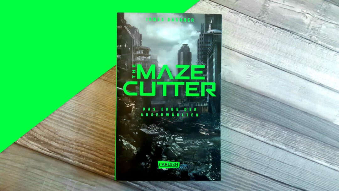 The Maze Cutter – Das Erbe der Auserwählten - WeeklyBooks